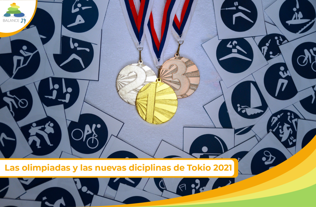 Las olimpiadas y las nuevas diciplinas de Tokio 2021 - Balance 24 Las olimpiadas y las nuevas diciplinas de Tokio 2021 - Balance 24